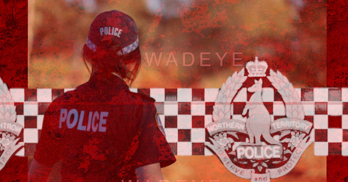 NT Police continue to suppress details of Wadeye violence, issue press ...